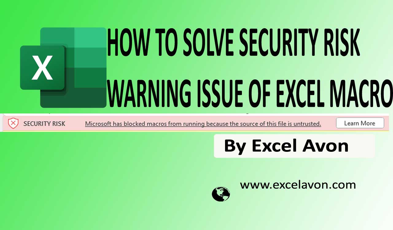 How to Solve Security Risk Warning issue of Excel Macro How to Solve Security Risk Warning issue of Excel Macro